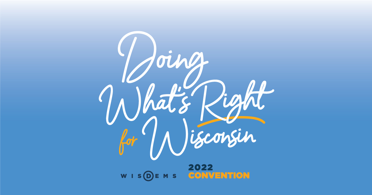 WISDEMS 2022 CONVENTION - Democratic Party of Wisconsin